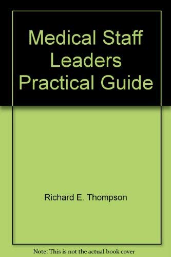 The Medical Staff Leaders' Practical Guide: Cofer, Jennifer I., R.R.A ...