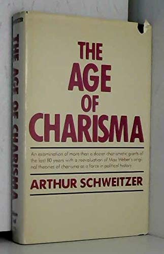 The Age of Charisma: Schweitzer, Arthur: 9780830410156: Amazon.com: Books