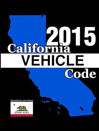 Amazon.com: California Vehicle Code 2015: 9781312961029: Snape, John: Books