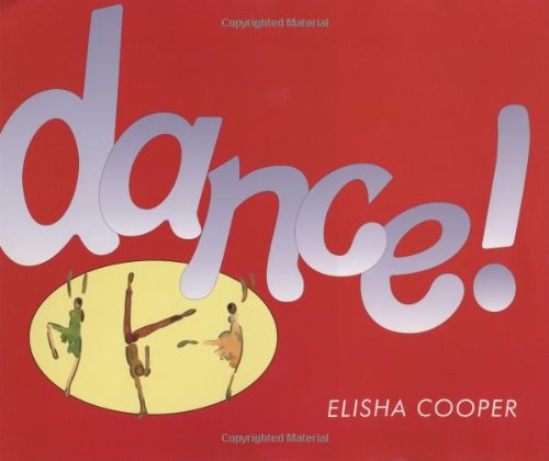 Amazon.com: Dance!: 9780060294199: Cooper, Elisha, Cooper, Elisha: Books