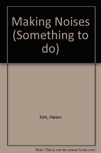 Making Noises: Helen Kirk: 9780289706855: Amazon.com: Books