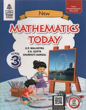 NEW MATHEMATICS TODAY (FOR CLASS-3) WRITTEN BY O.P. MALHOTRA & S.K ...