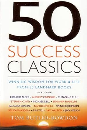 50 Success Classics: Winning Wisdom For Work & Life From 50 Landmark ...