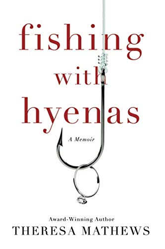 Fishing with Hyenas: Mathews, Theresa: 9781796513646: Amazon.com: Books
