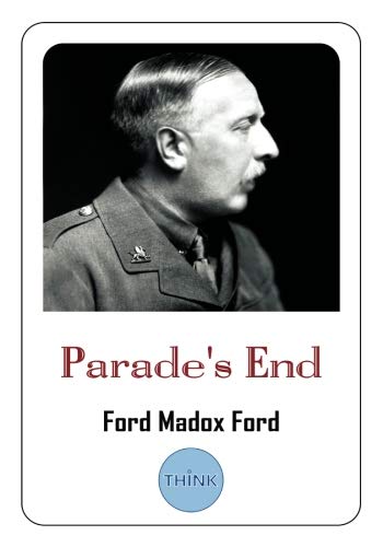 Parade's End: The Complete Series: All Four Novels (Some Do Not - No ...