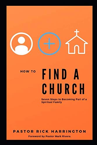 How to Find a Church: Seven Steps to Becoming Part of a Spiritual ...