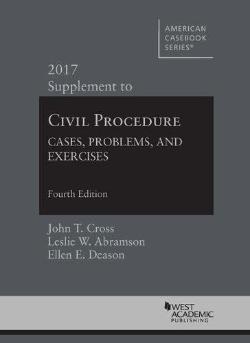 Civil Procedure, Cases, Problems and Exercises: 2017 Supplement ...