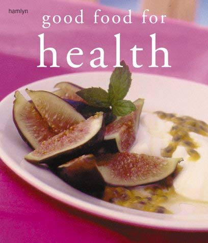 Good Food for Health: Various: 9780600605553: Amazon.com: Books