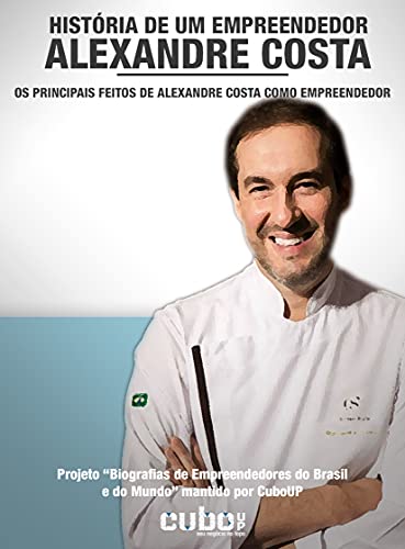 Alexandre Costa: História de um Empreendedor: Os principais feitos de Alexandre Costa como ...