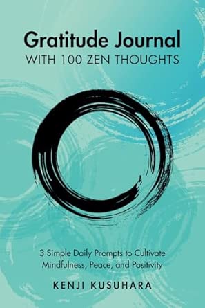 Gratitude Journal with 100 Zen Thoughts: 3 Simple Daily Prompts to ...