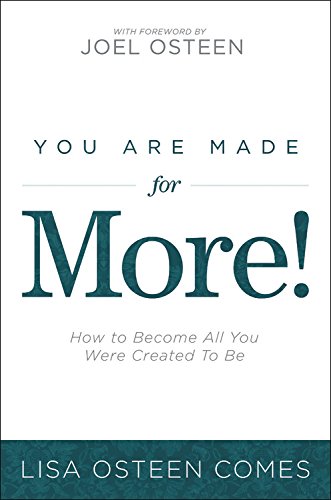 You Are Made for More!: How to Become All You Were Created to Be ...
