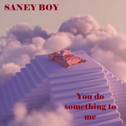 Play You Do Something To Me by Saney Boy on Amazon Music Unlimited