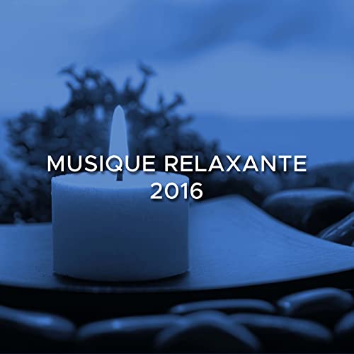 Musique Relaxante 2016 - Profiter de cet instant afin de vous évader et ...