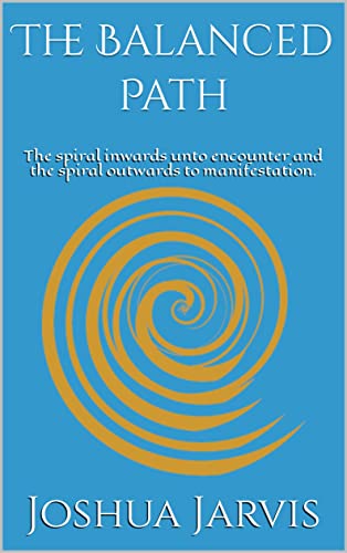 The Balanced Path: The spiral inwards unto encounter and the spiral ...