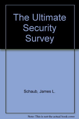 The Ultimate Security Survey: Schaub, James L, Biery CPP, Ken D ...