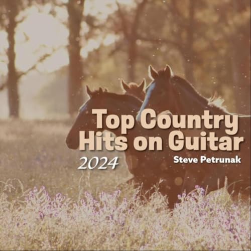 Play Top Country Hits on Guitar by Steve Petrunak on Amazon Music
