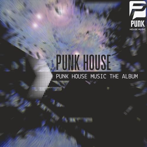 Punk House Music the Album by Punk House on Prime Music