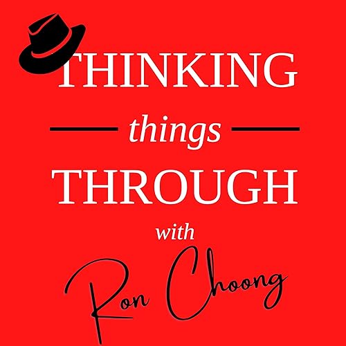 Amazon.com: Thinking Things Through with Ron Choong : Ron Choong ...