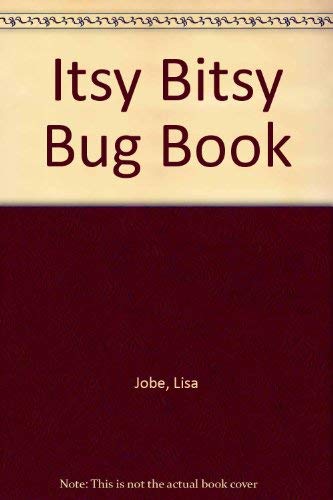 Itsy Bitsy Bug Book: Lisa Jobe: 9780878463831: Amazon.com: Books