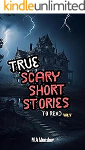 True Scary Short Stories to Read (Vol. III): Halloween Edition (True Scary Short Stories Series ...