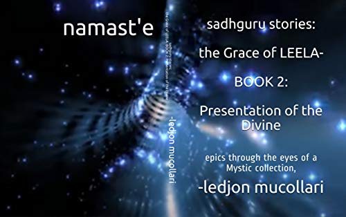 sadhguru stories: the Grace of LEELA- BOOK 2: Presentation of the ...