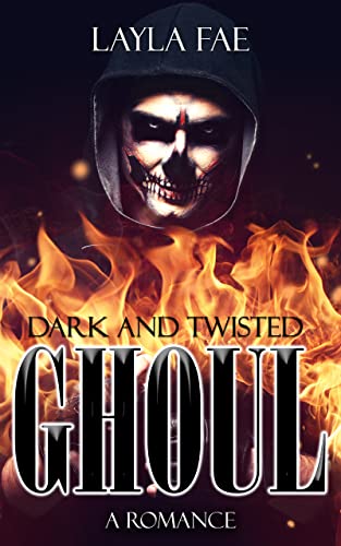 GHOUL: A Romance (Dark and Twisted Book 1) - Kindle edition by Fae ...