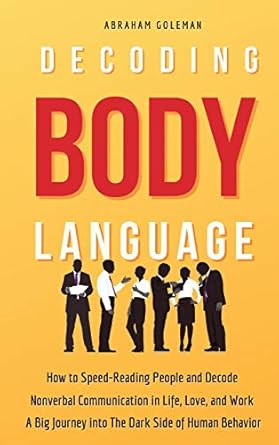 Buy Decoding Body Language: How to Speed-Reading People and Decode ...