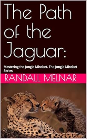 Amazon.com: The Path of the Jaguar: Mastering the Jungle Mindset. The ...