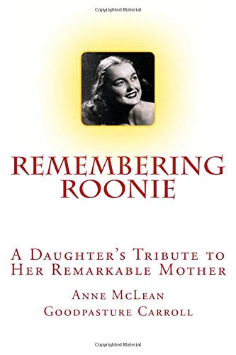 Remembering Roonie: Carroll, Anne McLean Goodpasture: 9781477665404 ...