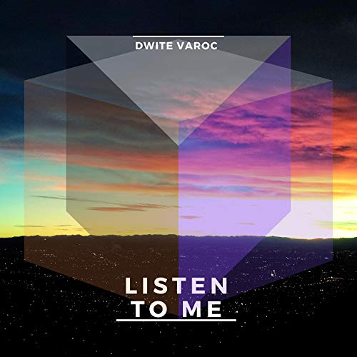 Play Listen to Me by Dwite Varoc on Amazon Music