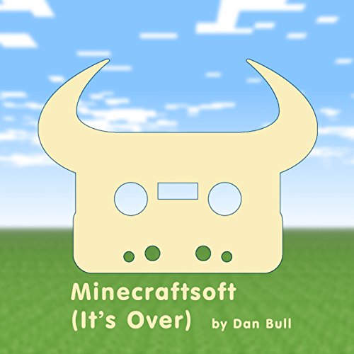 Écouter Minecraftsoft (It's Over) par Dan Bull sur Amazon Music Unlimited