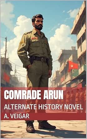 COMRADE ARUN: ALTERNATE HISTORY NOVEL (Alternate history books) (English Edition) - eBooks em ...