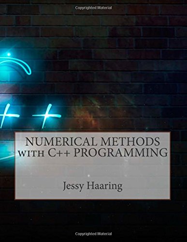 NUMERICAL METHODS with C++ PROGRAMMING : Haaring, Jessy G: Amazon.it: Libri