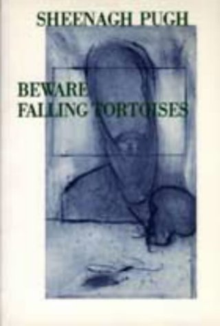 Beware Falling Tortoises by Sheenagh Pugh (1995-02-23): Sheenagh Pugh ...