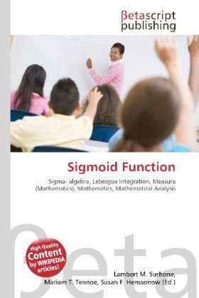 Sigmoid Function: Surhone, Lambert M.: 9786130579401: Amazon.com: Books