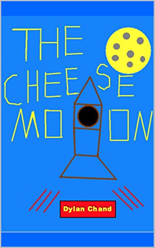 The Cheese Moon - Kindle edition by Chand, Dylan. Children Kindle ...