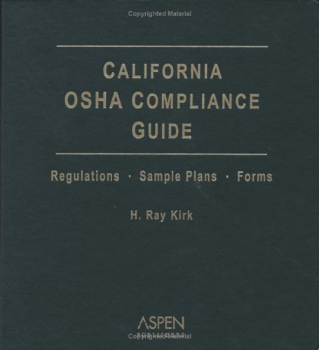 California Osha Compliance Guide: H. Ray Kirk: 9780735546776: Amazon ...