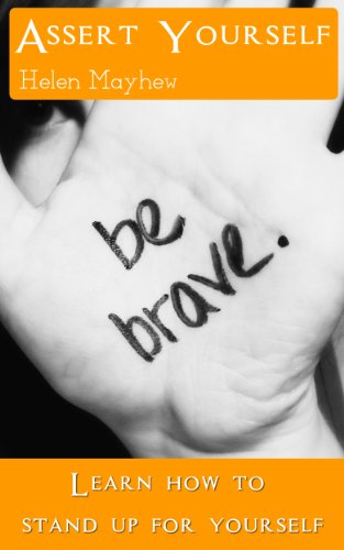 Amazon.com: Assert Yourself: How to Stand up for Yourself eBook ...