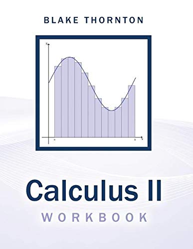 Amazon.com: Calculus II Workbook: 9781524961527: Blake Thornton: Books