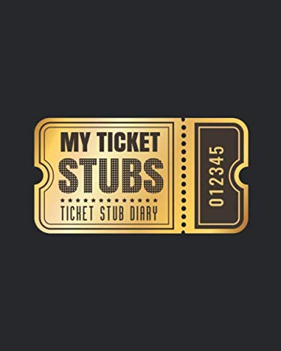 My Ticket Stubs - A Ticket Stub Diary: An album to organize your ...