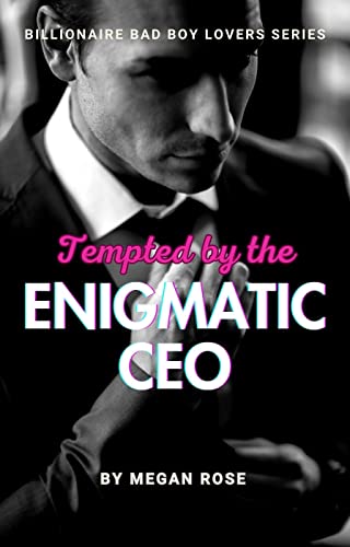 Tempted by the Engimatic CEO (Billionaire Bad Boy Lovers Book 2) - Kindle edition by Rose, Megan ...