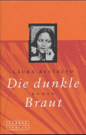 Die dunkle Braut. : Restrepo, Laura: Amazon.de: Bücher