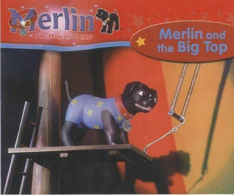 Merlin the Magical Puppy: Merlin and the Big Top (Merlin the Magic ...