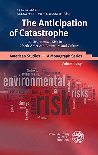 The Anticipation of Catastrophe: Environmental Risk in North American ...