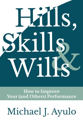 Hills, Skills, and Wills: How to Improve Yours (and Others) Performance ...