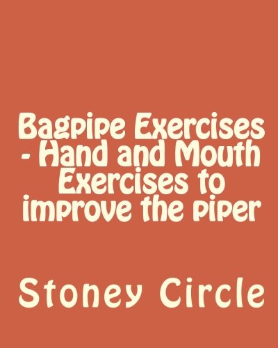 Bagpipe Exercises - Hand and Mouth Exercises to improve the piper ...
