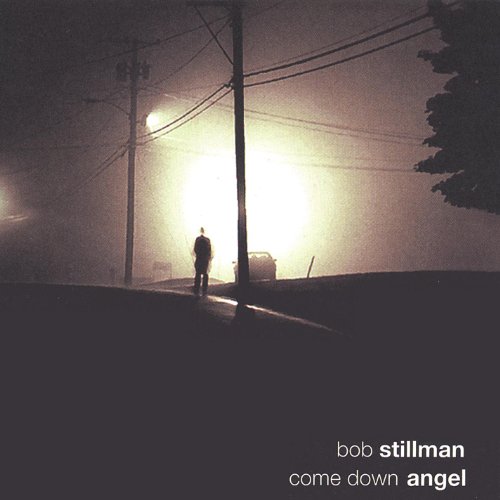 Amazon.com: Come Down Angel : Bob Stillman: Digital Music