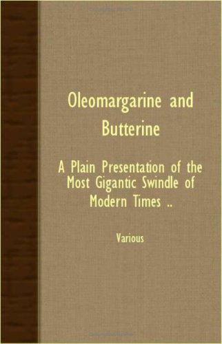 Buy Oleomargarine And Butterine - A Plain Presentation Of The Most ...