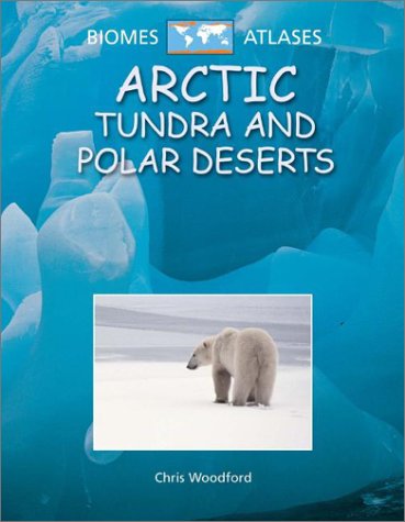 Arctic Tundra and Polar Deserts: Woodford, Chris: 9780739852460: Amazon ...