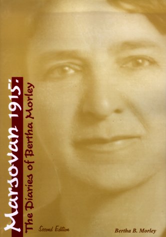 Marsovan 1915: The Diaries of Bertha Morley: Morley, Bertha B., Kaiser ...